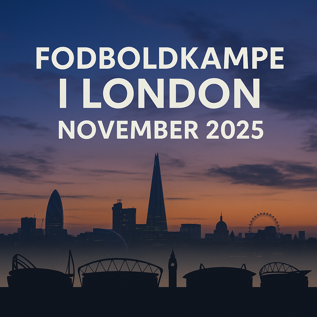 Fodboldkampe i London - November 2025 | Se oversigten her!